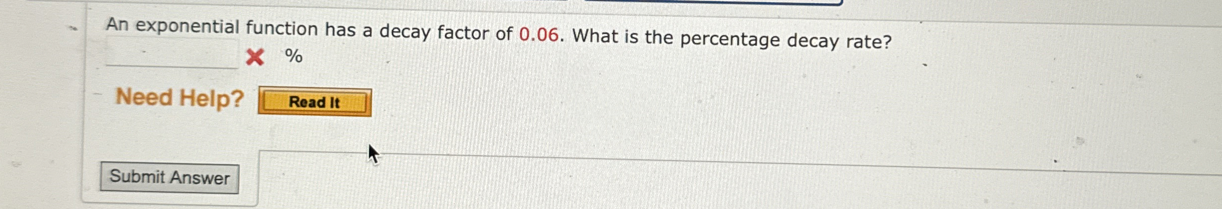 Solved An exponential function has a decay factor of 0.06. | Chegg.com
