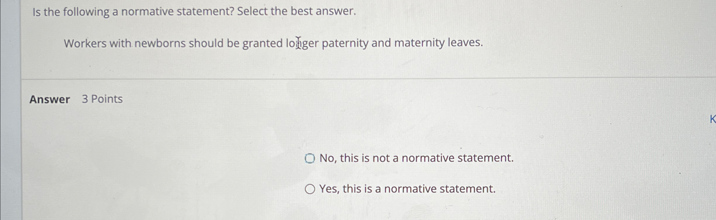 Solved Is the following a normative statement? Select the | Chegg.com