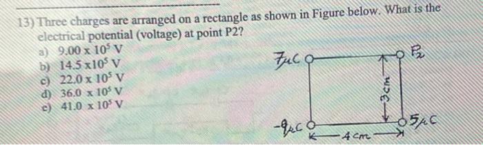 Solved 13) Three charges are arranged on a rectangle as | Chegg.com