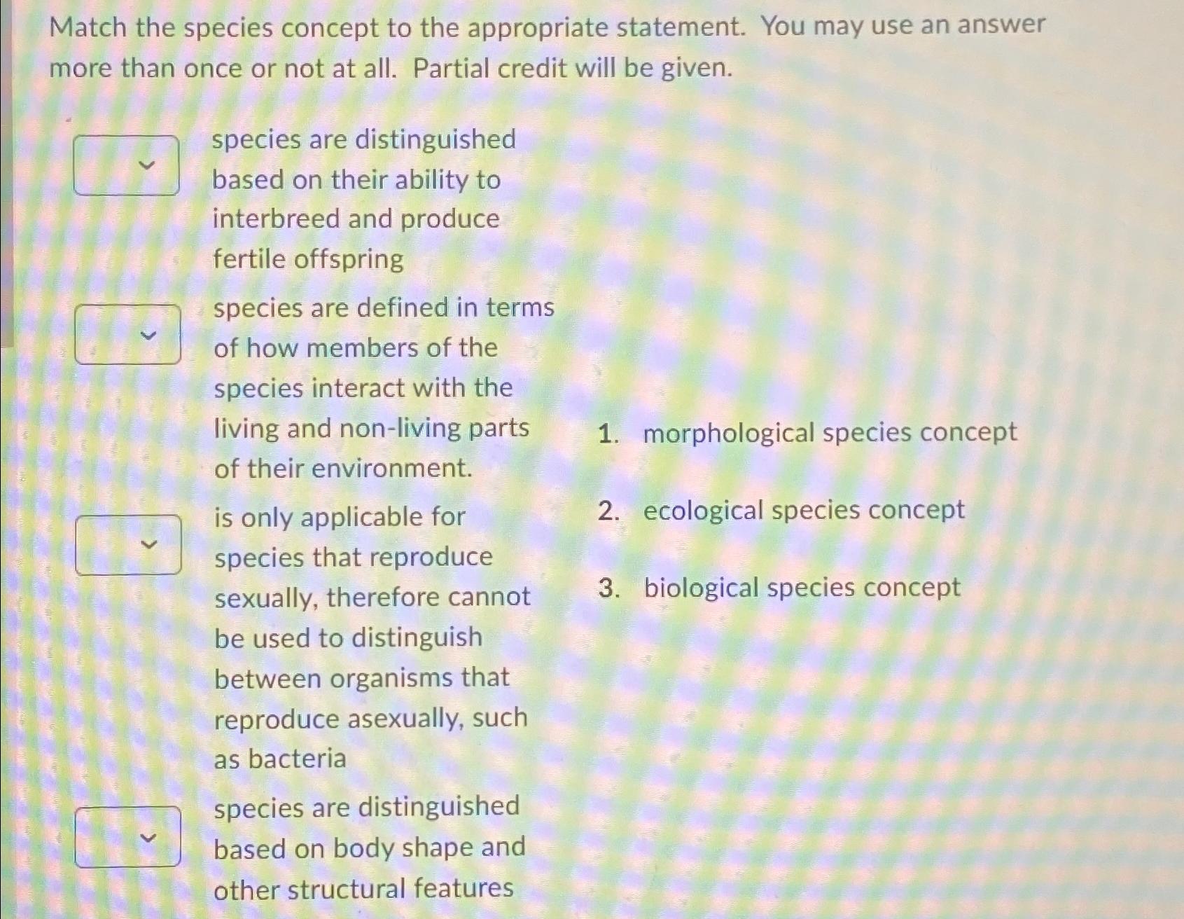 Solved Match the species concept to the appropriate | Chegg.com