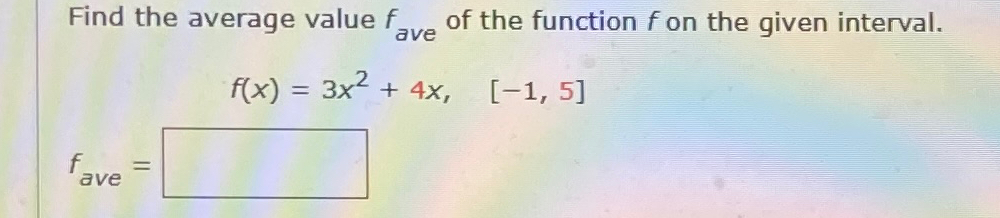 Solved Find the average value fave ﻿of the function f ﻿on | Chegg.com