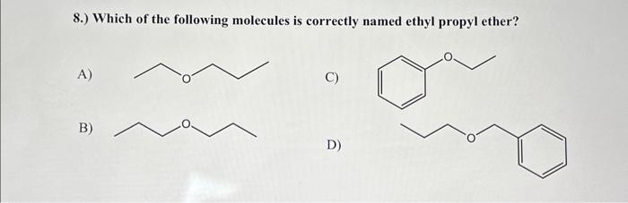 8.) Which of the following molecules is correctly | Chegg.com