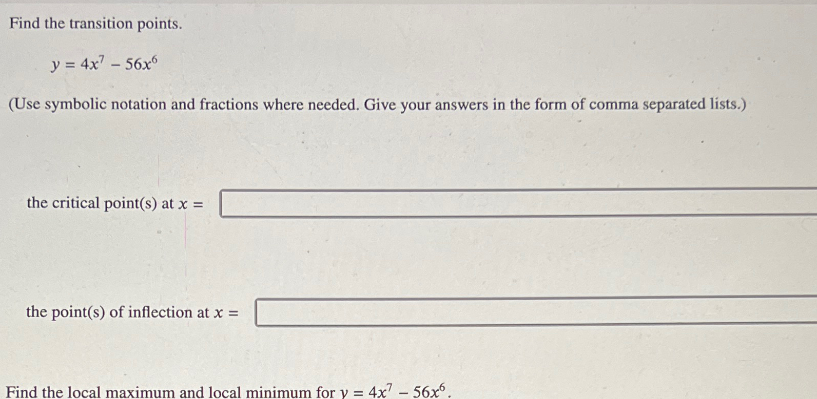 Solved Find the transition points.y=4x7-56x6(Use symbolic | Chegg.com