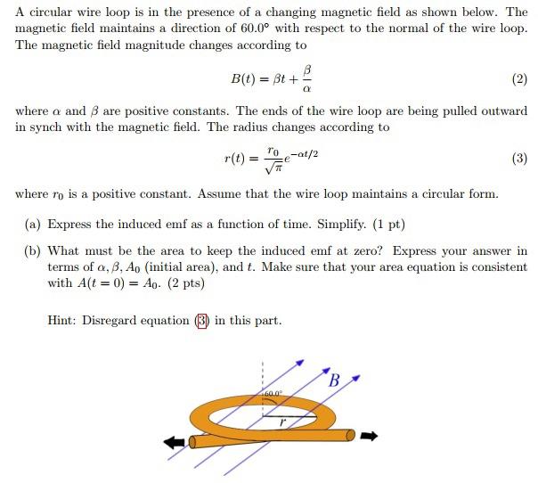 Solved A circular wire loop is in the presence of a changing | Chegg.com