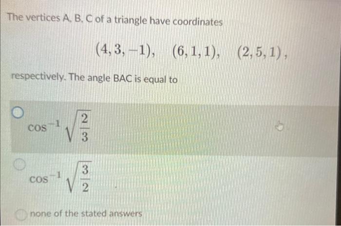 Solved The Vertices A B C Of A Triangle Have Coordinates