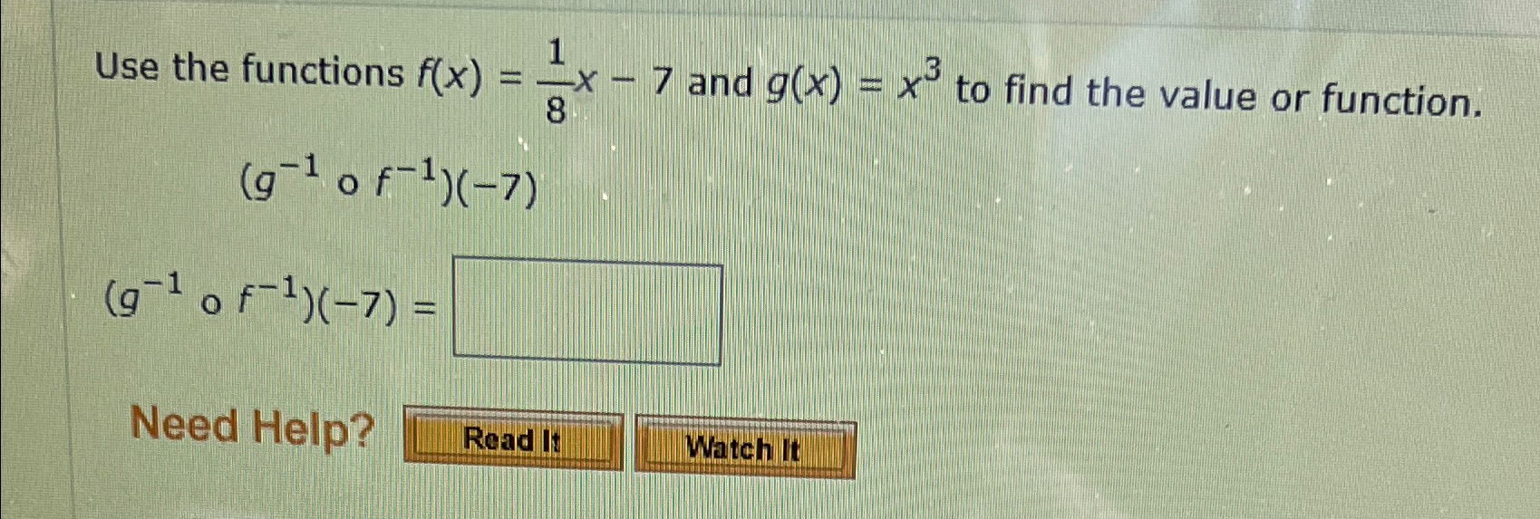 Solved Use the functions f(x)=18x-7 ﻿and g(x)=x3 ﻿to find | Chegg.com