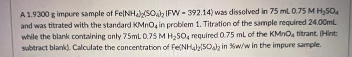 Solved A 1.9300 g impure sample of Fe(NH4)2(SO4)2(FW=392.14) | Chegg.com
