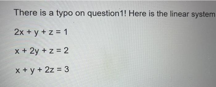 Solved The linear system 2x + y + z = 1x + 2y + z = 2x + y | Chegg.com