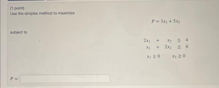 (1 point) Use the simplex method to maximize | Chegg.com