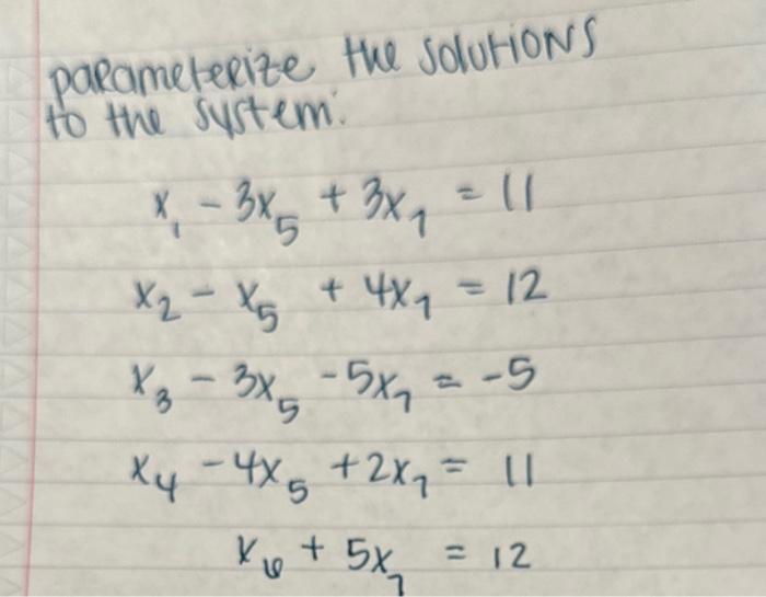 Solved parameterize the solutions to the system: | Chegg.com