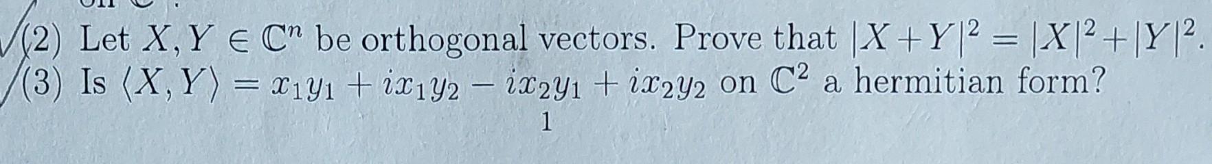 Solved (2) Let X,Y∈Cn be orthogonal vectors. Prove that | Chegg.com