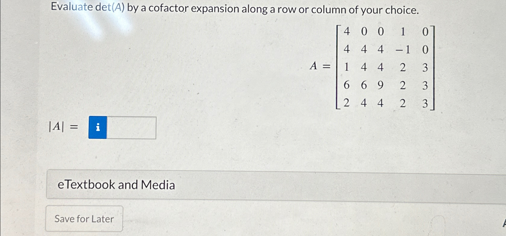 Solved Evaluate det(A) ﻿by a cofactor expansion along a row | Chegg.com
