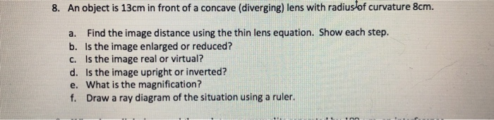 Solved 8. An object is 13cm in front of a concave | Chegg.com