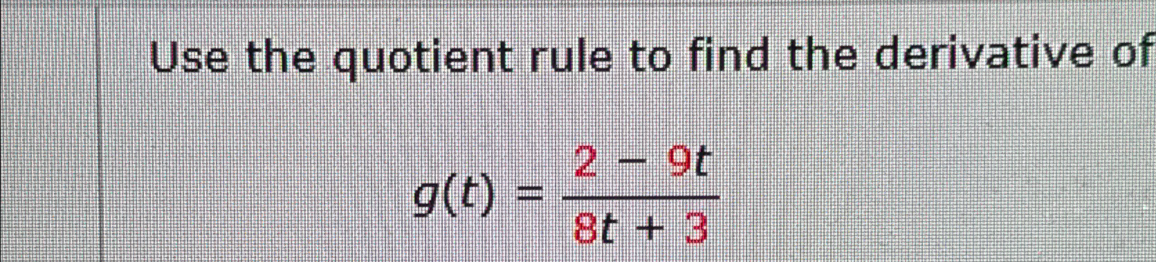 Solved Use the quotient rule to find the derivative | Chegg.com