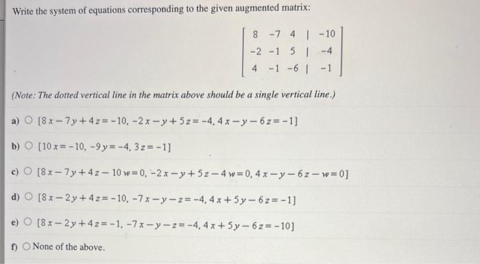 Solved Write The Augmented Matrix Corresponding To The Given 