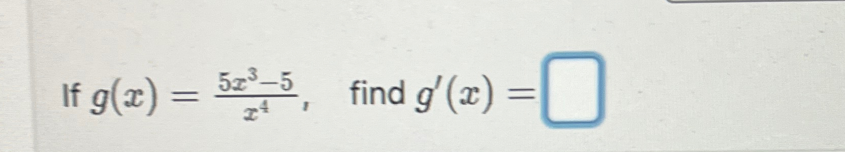 Solved If g(x)=5x3-5x4, ﻿find g'(x)= | Chegg.com