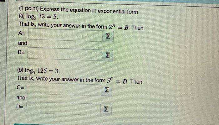Solved (1 point) Express the equation in logarithmic form: | Chegg.com