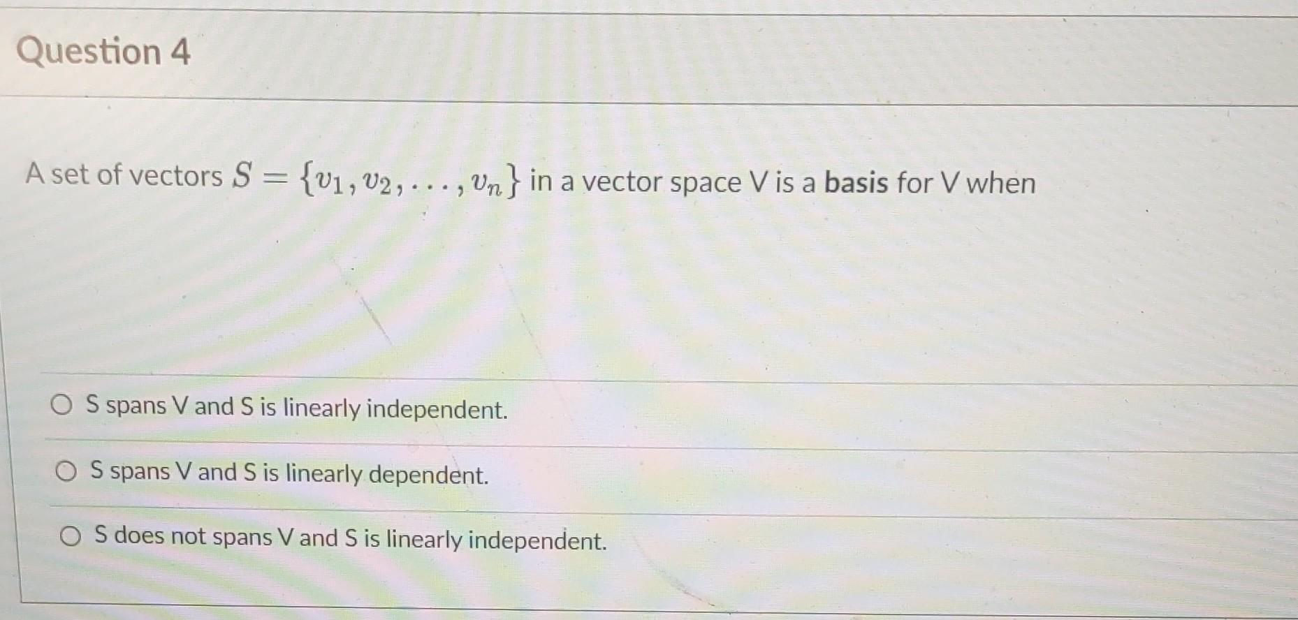Solved A set of vectors S={v1,v2,…,vn} in a vector space V | Chegg.com