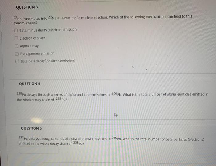 Solved QUESTION 3 22Na transmutes into 22Ne as a result of a | Chegg.com