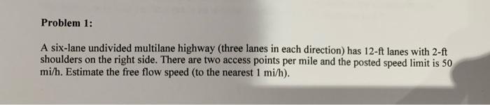 Solved Problem 1: A six-lane undivided multilane highway | Chegg.com