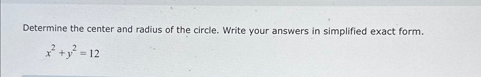 Solved Determine the center and radius of the circle. Write | Chegg.com