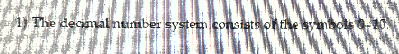 Solved The decimal number system consists of the symbols | Chegg.com