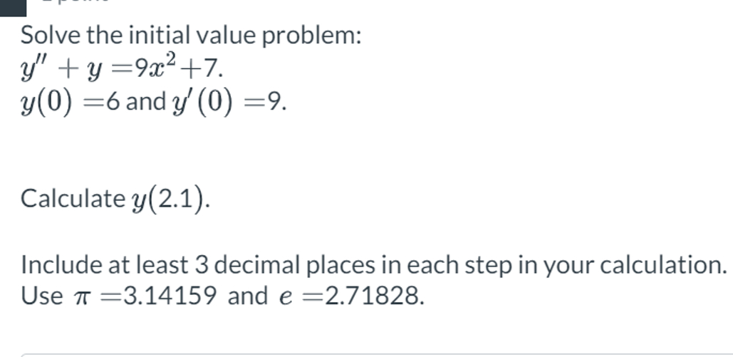 Solve the initial value problem:y''+y=9x2+7y(0)=6 | Chegg.com