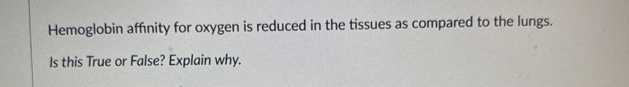 Solved Hemoglobin affinity for oxygen is reduced in the | Chegg.com
