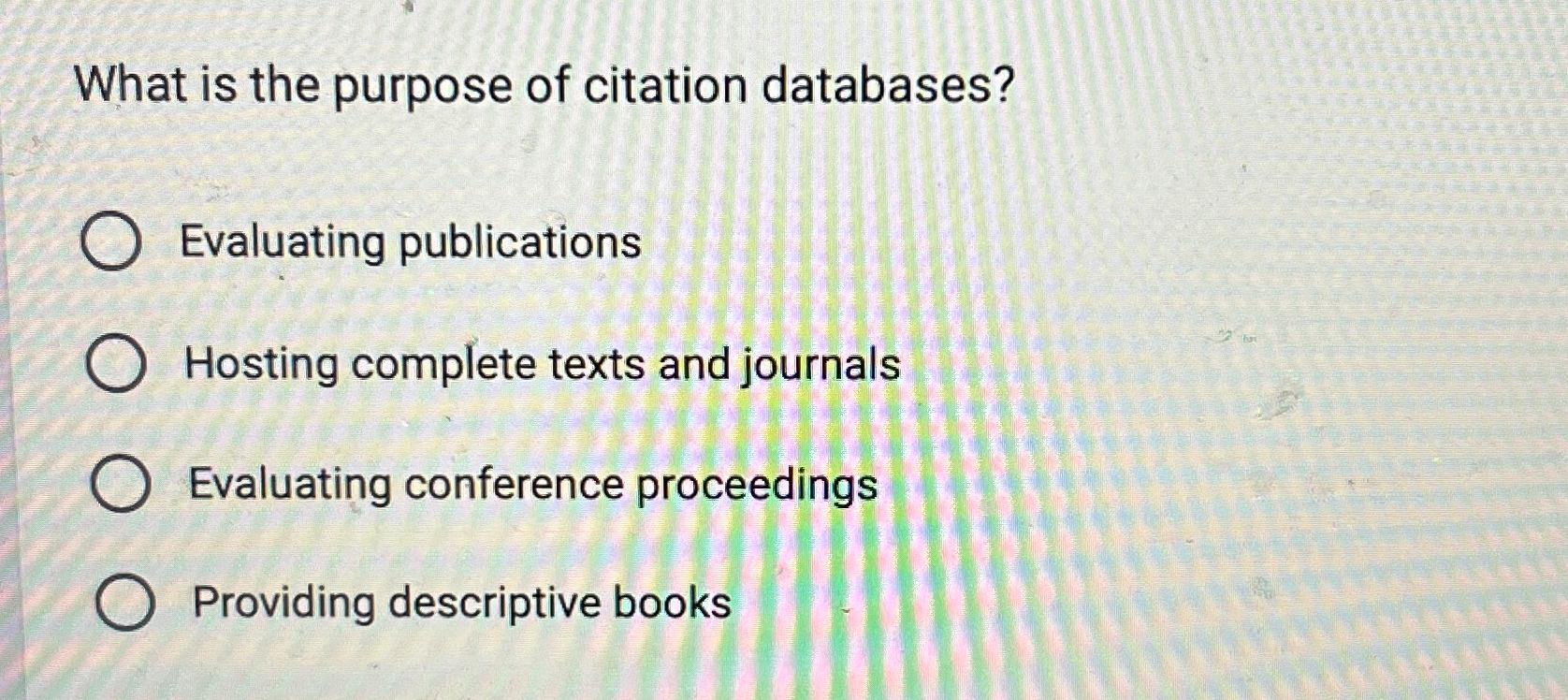 Solved What is the purpose of citation databases?Evaluating | Chegg.com