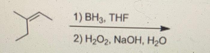 Solved 1) BH3, THE 2) H2O2. NaOH, H2O | Chegg.com