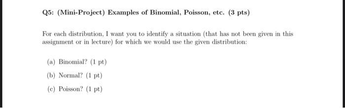 Solved Q5: (Mini-Project) Examples of Binomial, Poisson, | Chegg.com