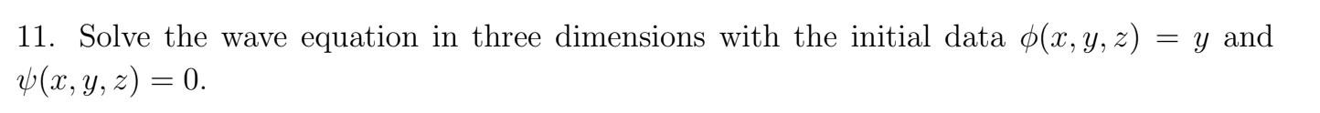 Solved 11. Solve the wave equation in three dimensions with | Chegg.com