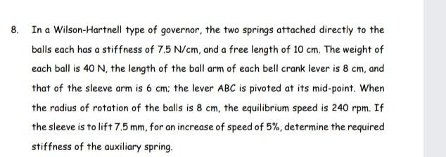 Solved 8. In a Wilson-Hartnell type of governor, the two | Chegg.com