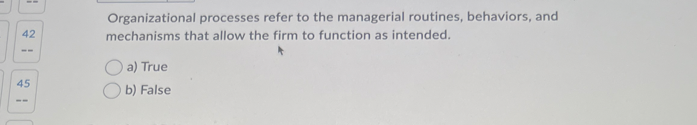 Solved 42Organizational processes refer to the managerial | Chegg.com