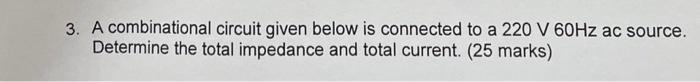 Solved 3. A combinational circuit given below is connected | Chegg.com