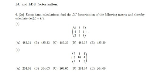 Solved LU and LDU factorisation. 6. (2p) Using hand | Chegg.com