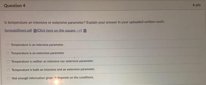 Solved Question 4 6 pts Is temperature an intensive or | Chegg.com