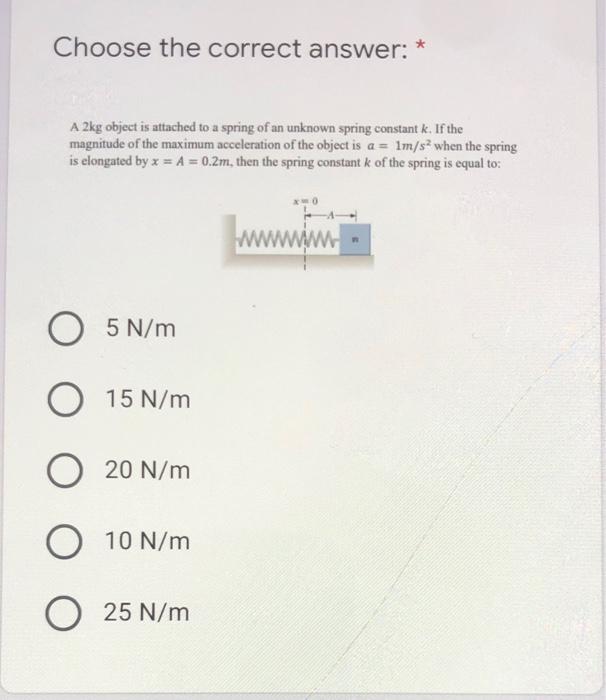 Solved Choose the correct answer: A 2kg object is attached | Chegg.com