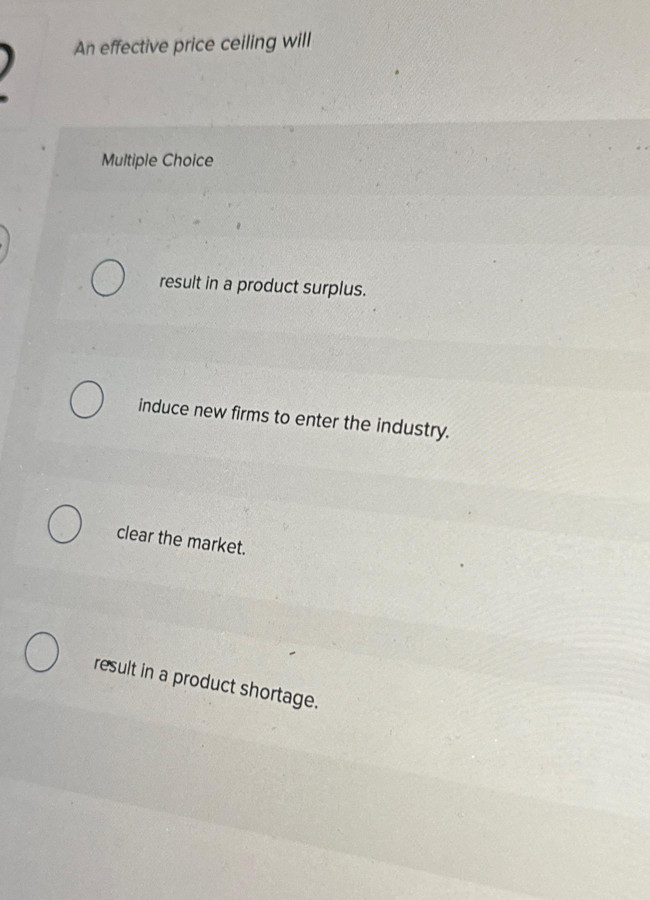 Solved An effective price ceiling willMultiple Choiceresult | Chegg.com