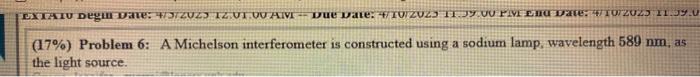 (17\%) Problem 6: A Michelson interferometer is | Chegg.com