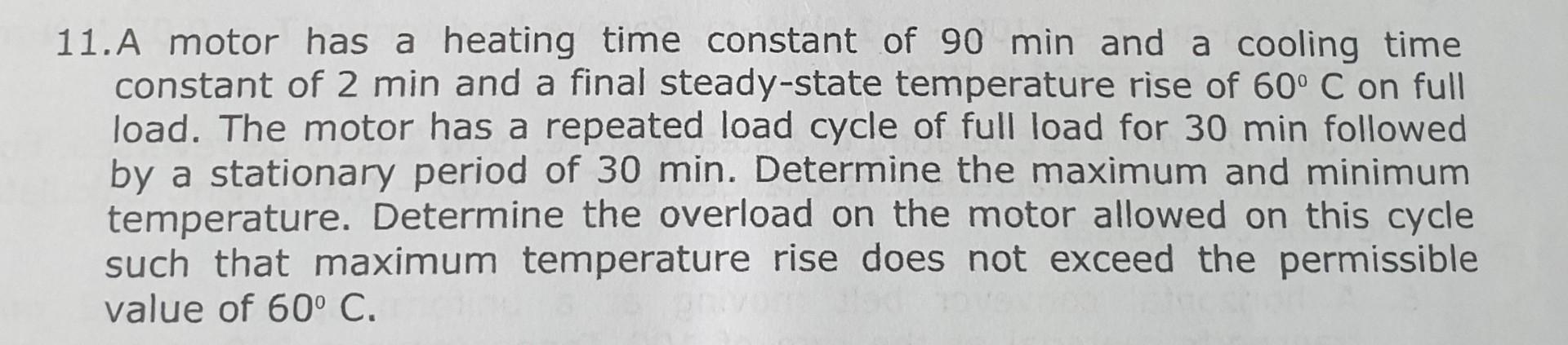 Solved 11. A motor has a heating time constant of 90 min and | Chegg.com