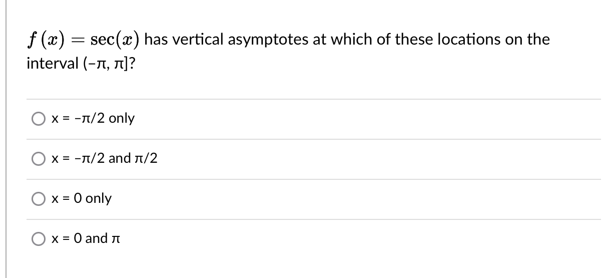 Solved f(x)=sec(x) ﻿has vertical asymptotes at which of | Chegg.com