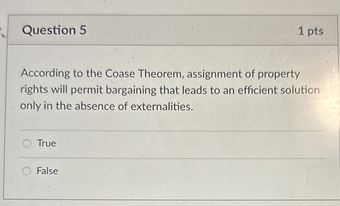 Solved Question 51ptsAccording to the Coase Theorem, | Chegg.com