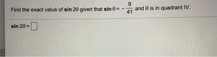 Solved Find the exact value of sin 20 given that sin 0 = - | Chegg.com
