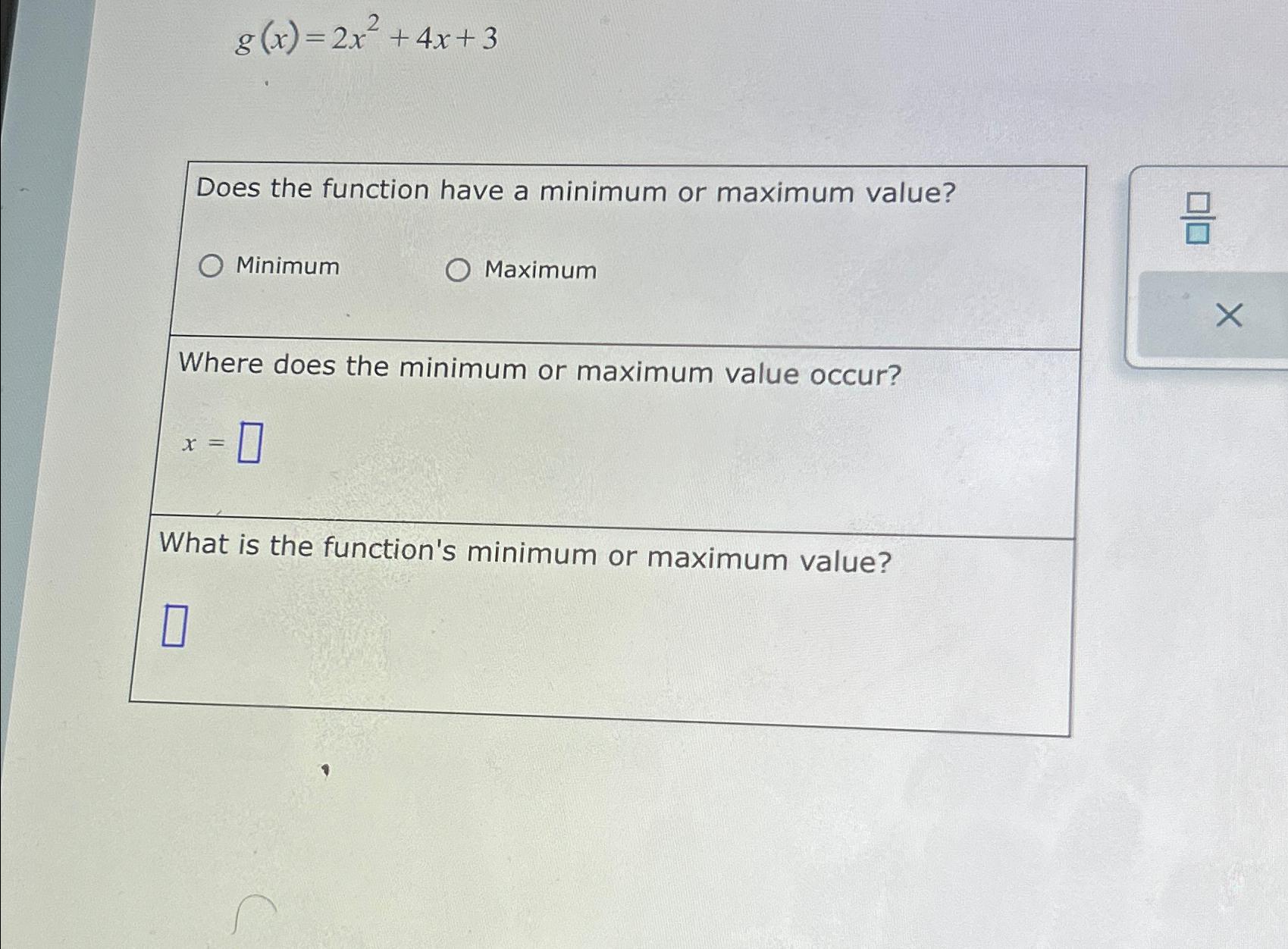 Solved g(x)=2x2+4x+3Does the function have a minimum or | Chegg.com