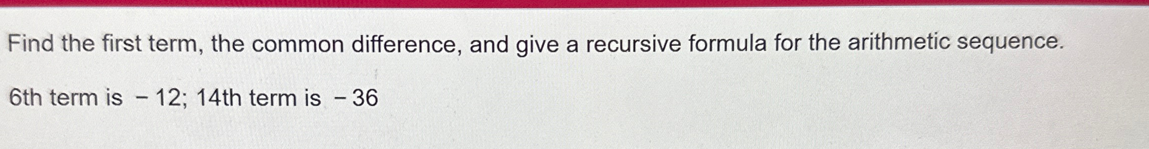 Solved Find the first term, the common difference, and give | Chegg.com