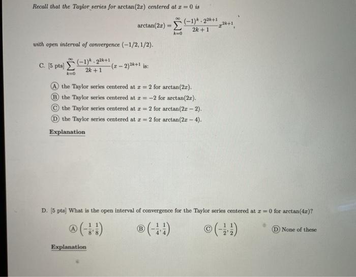 Solved Recall that the Taylor series for arctan(2x) centered | Chegg.com