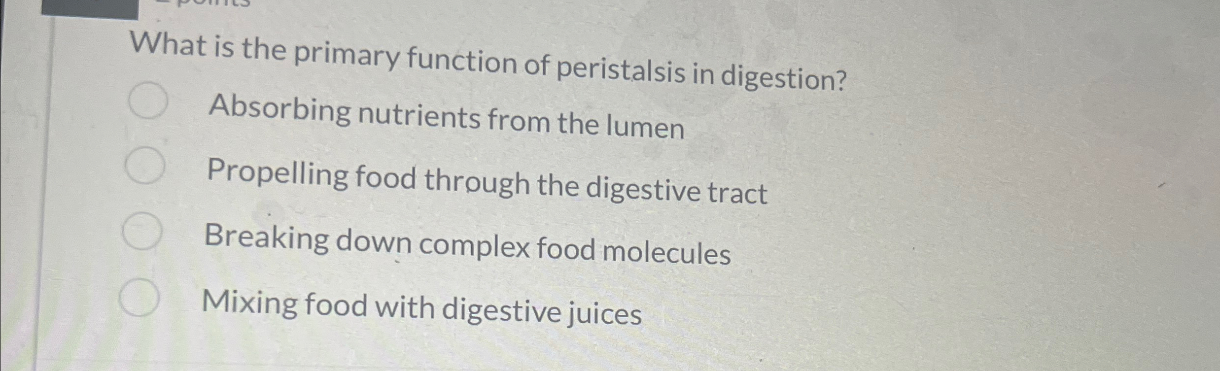 Solved What is the primary function of peristalsis in | Chegg.com