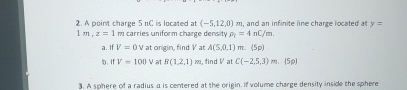 Solved A point charge 5nC ﻿is located at (-5,12,0)m, ﻿and an | Chegg.com
