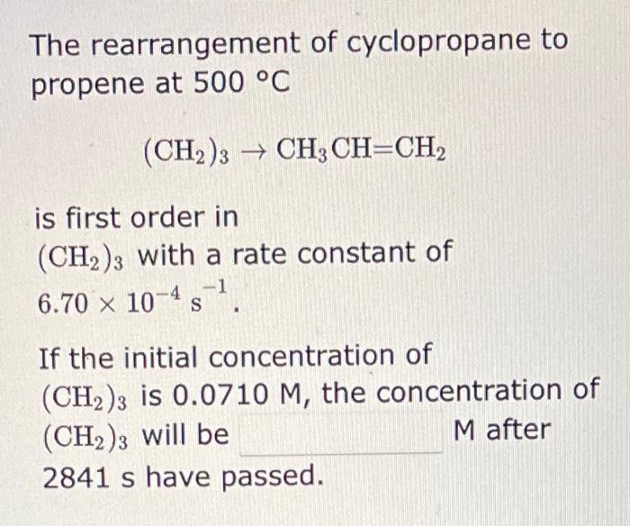 Solved The rearrangement of cyclopropane to propene at 500∘C | Chegg.com